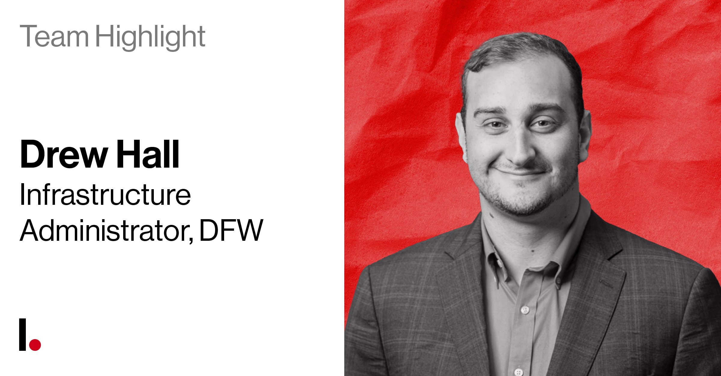 Drew Hall, Infrastructure Administrator, DFW | Integris